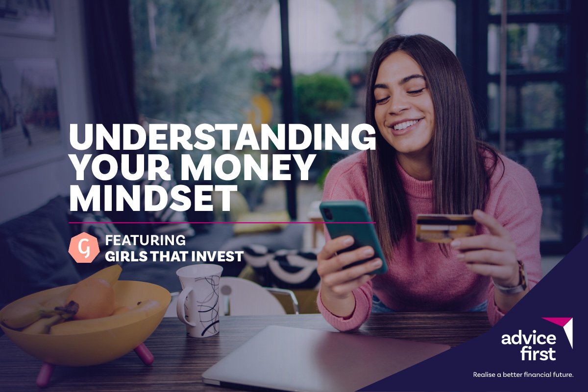 Understanding your money mindset | AdviceFirst
